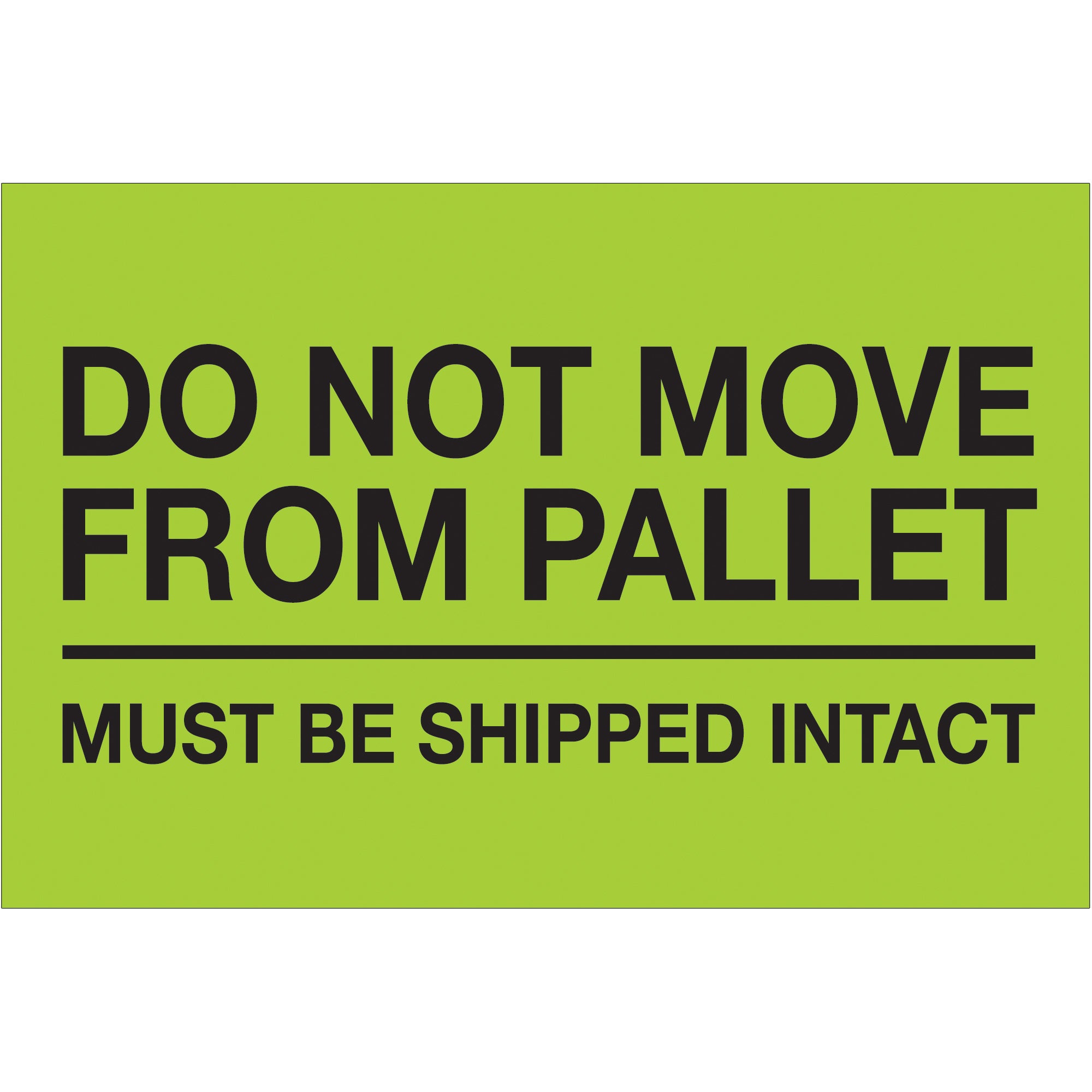 4 x 6" - "Do Not Move From Pallet" (Fluorescent Green) Labels (DL1331 ...